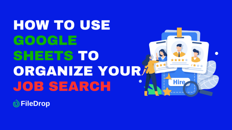 How to Use Google Sheets to Organize Your Job Search - FileDrop
