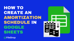 How to Create an Amortization Schedule in Google Sheets - FileDrop