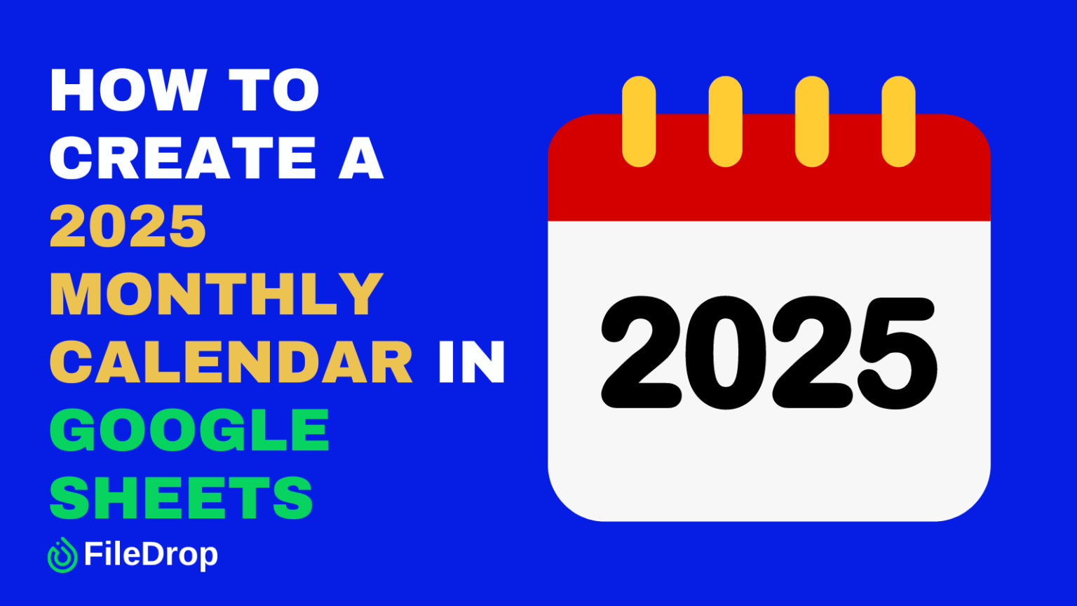 How to Create a 2025 Monthly Calendar in Google Sheets - FileDrop