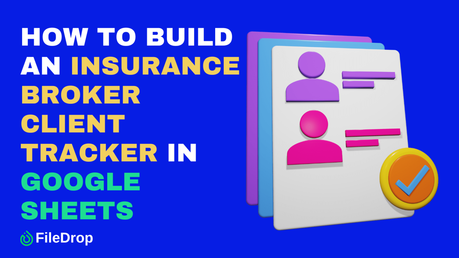 How to Build an Insurance Broker Client Tracker in Google Sheets - FileDrop