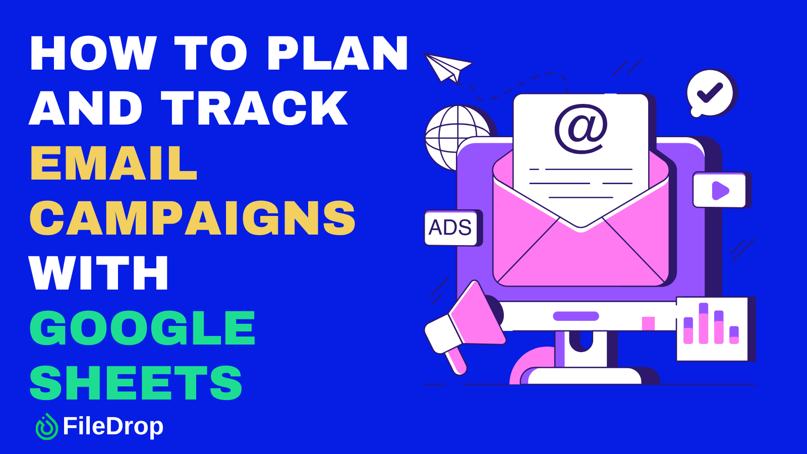 How to Plan and Track Email Campaigns with Google Sheets - FileDrop