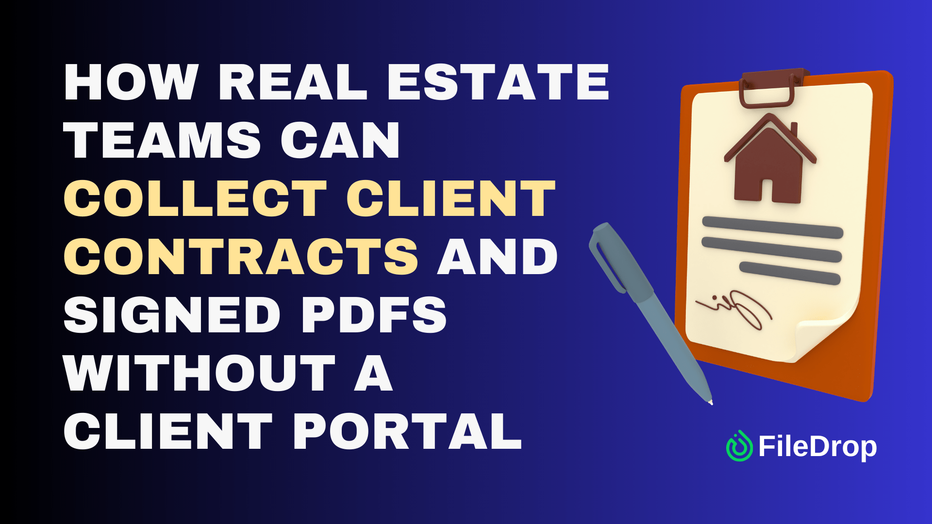How to Simplify Real Estate Document Collection for Your Team - FileDrop