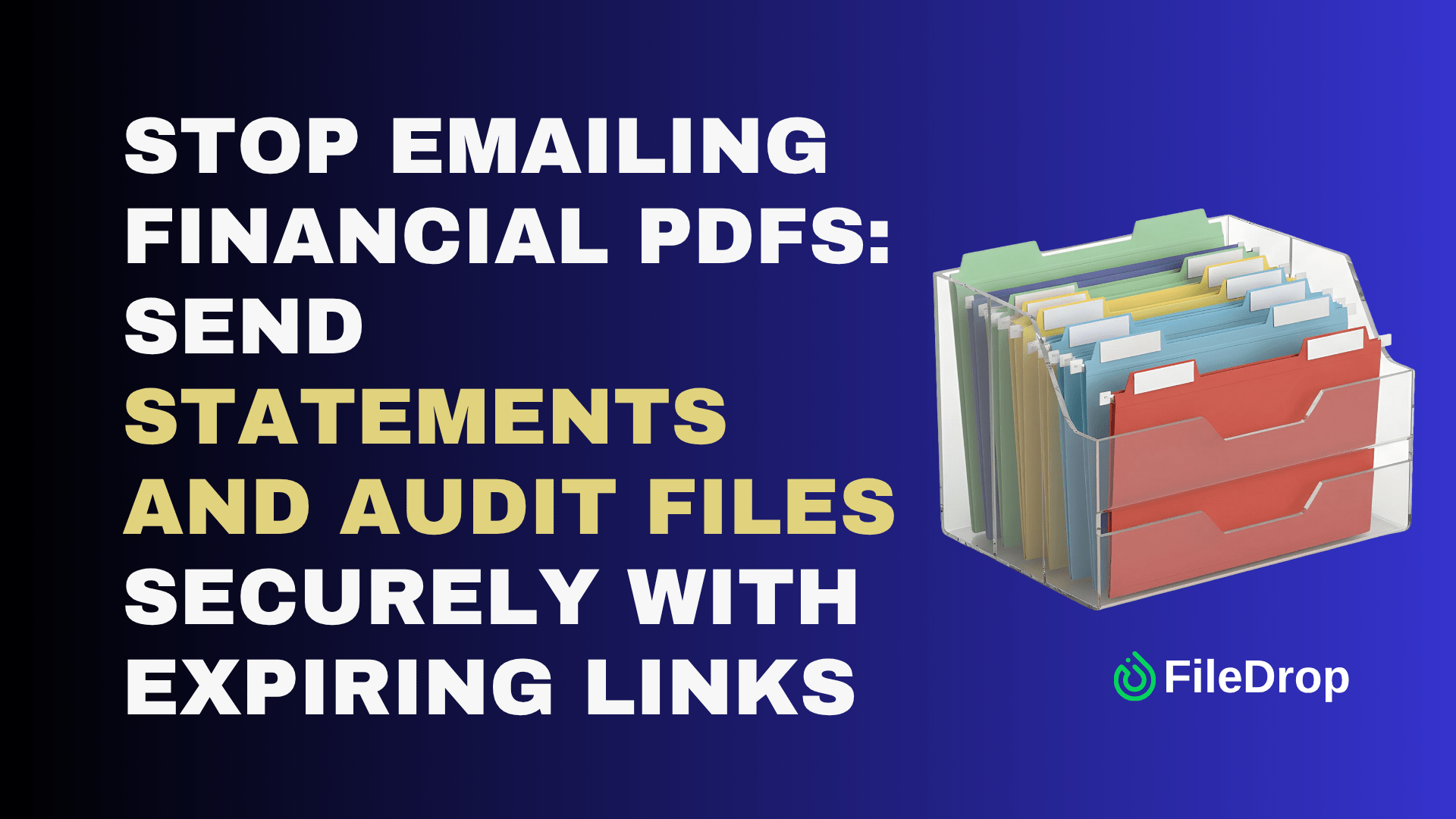 Stop Emailing Financial PDFs: Send Statements and Audit Files Securely ...